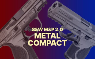 New S&W M&P 2.0 Metal Compact Pistols for EDC