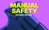 Manual Thumb Safety on a Carry Pistol: Essential or Overkill?